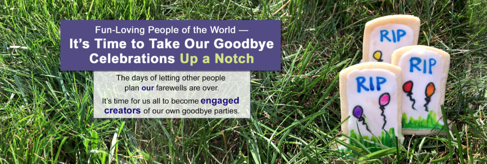 I Want A Fun Funeral I Want A Fun Funeral